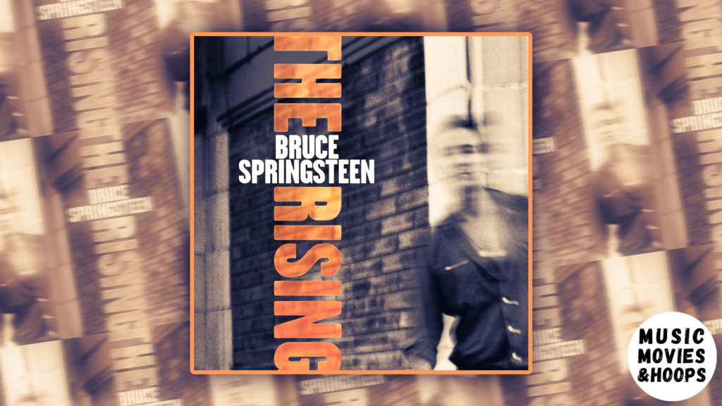 Bruce Springsteen's “The Rising” Turns 20 - Music Movies & Hoops